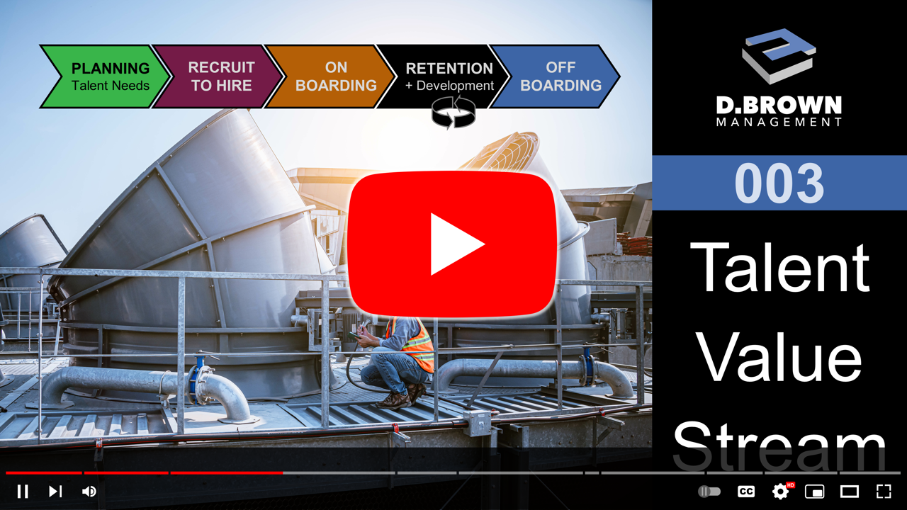 D. Brown Management - 003 - Talent Value Stream for Construction (Intro)