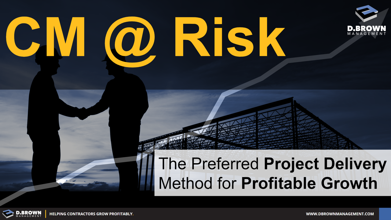 D. Brown Management - CM at Risk D. Brown Management - CM at Risk