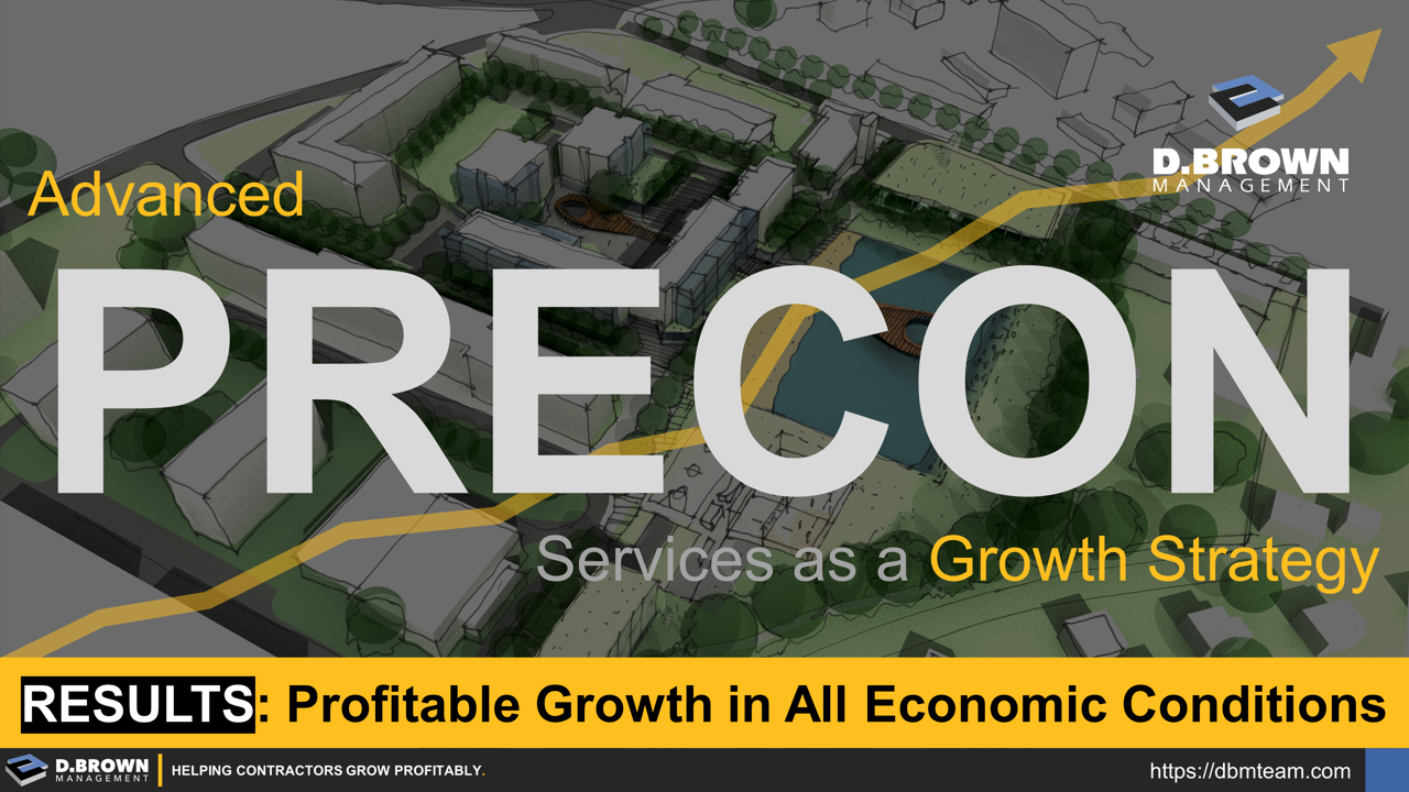 D. Brown Management - Preconstruction Services as a Growth Strategy D. Brown Management - Preconstruction Services as a Growth Strategy